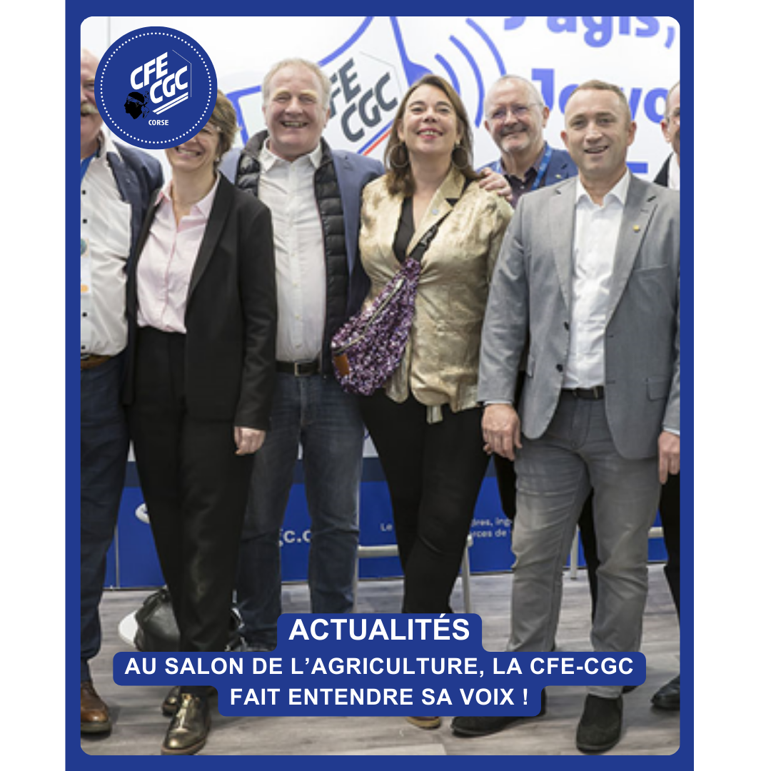 Au Salon de l’agriculture, la CFE-CGC fait entendre sa voix ! - CFE-CGC ...