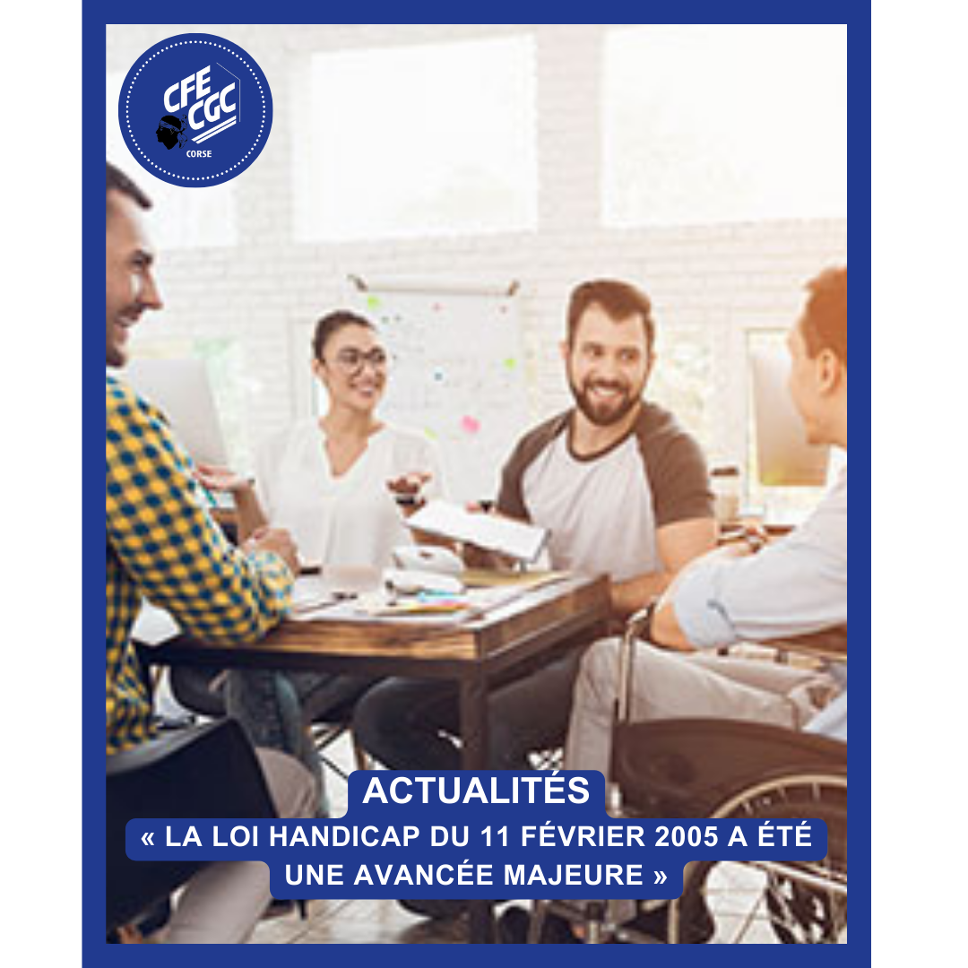 « La loi handicap du 11 février 2005 a été une avancée majeure » - CFE ...